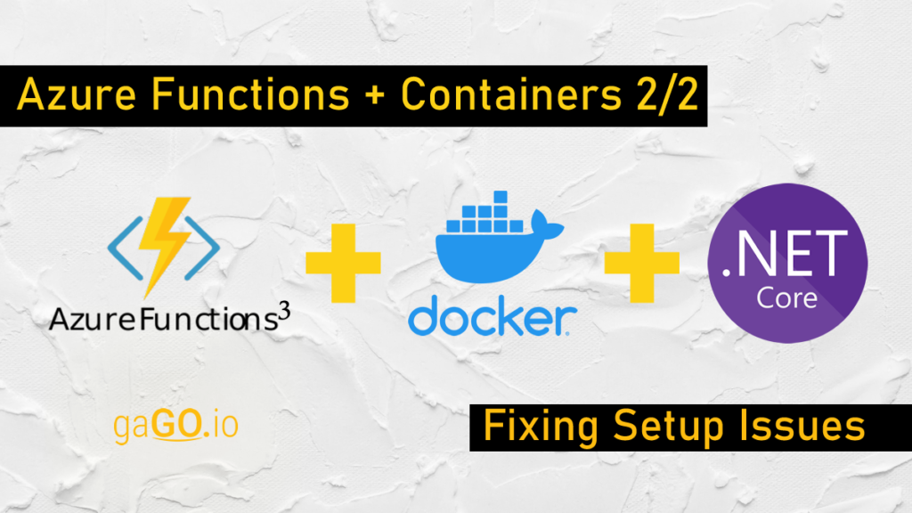 Azure Functions + Containers (Parte 2/2) | gaGO.io