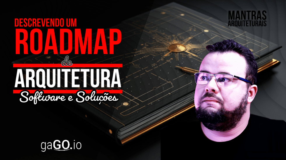 Como descrever um roadmap de arquitetura de forma clara | gaGO.io