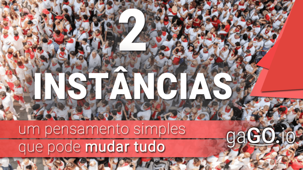 Comece sempre com 2 instâncias | gaGO.io